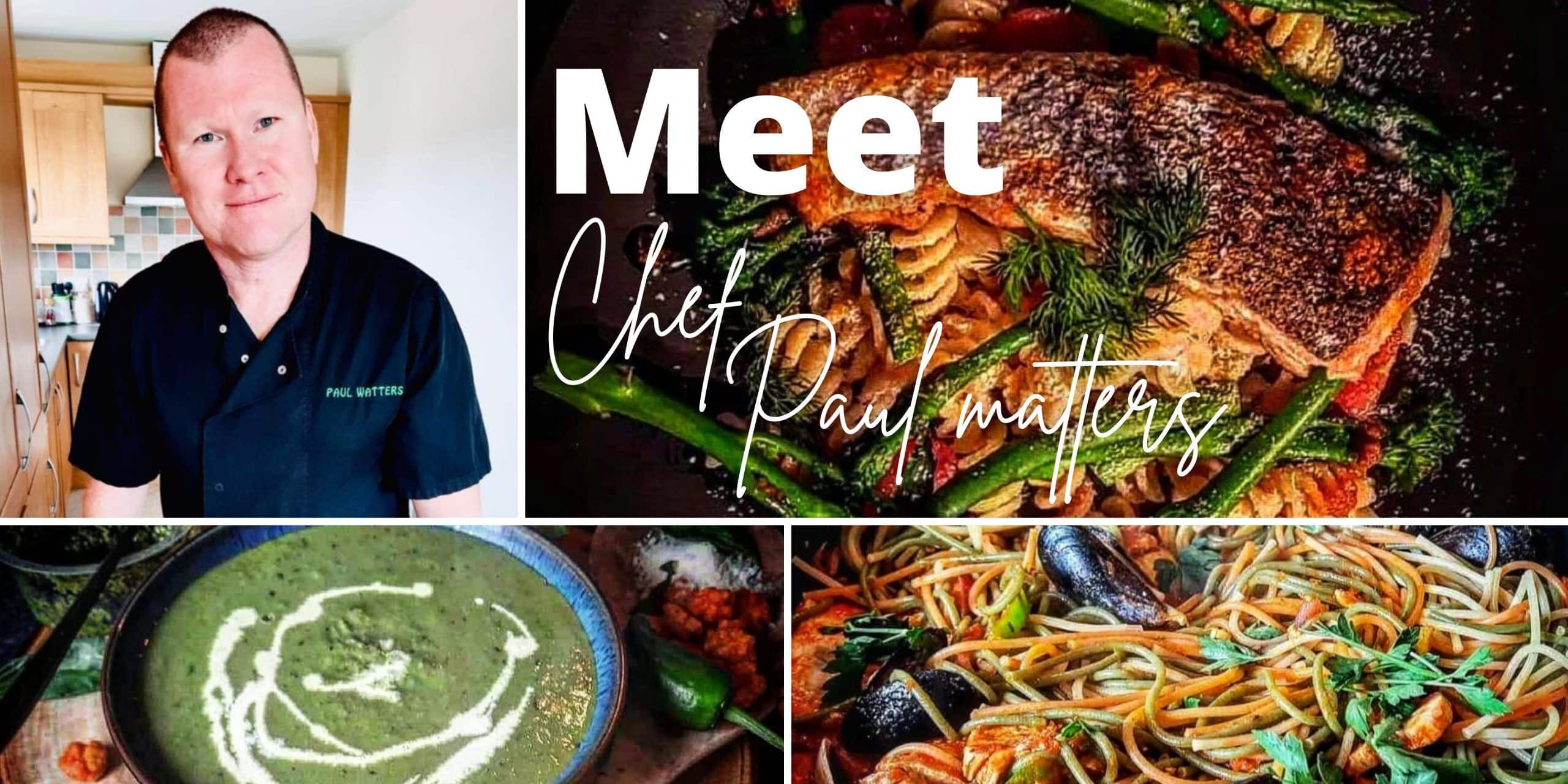 Northern Irish Chef Paul Watters Shares His Passion for Food